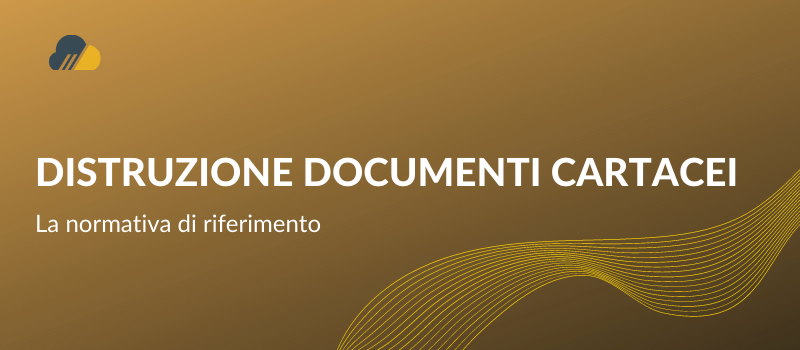 Distruzione documenti cartacei: la normativa di riferimento