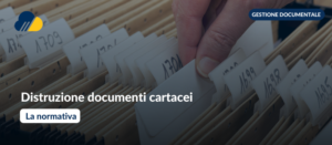 Distruzione documenti cartacei: normativa di riferimento