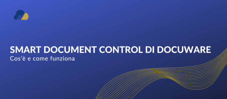 Smart Document Control di DocuWare: cos’è e come funziona